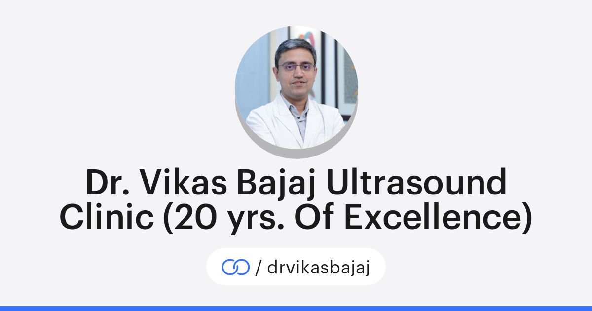 Dr. Vikas Bajaj Ultrasound Clinic (20 yrs. Of Excellence) (/drvikasbajaj) · solo.to