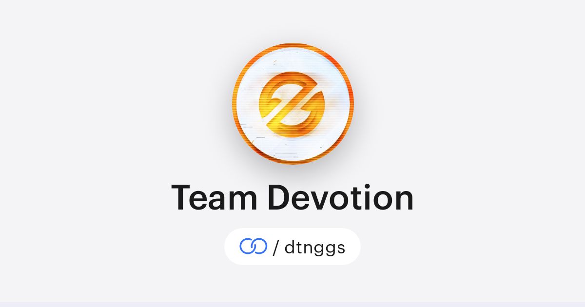 Team Devotion (/dtnggs) · solo.to