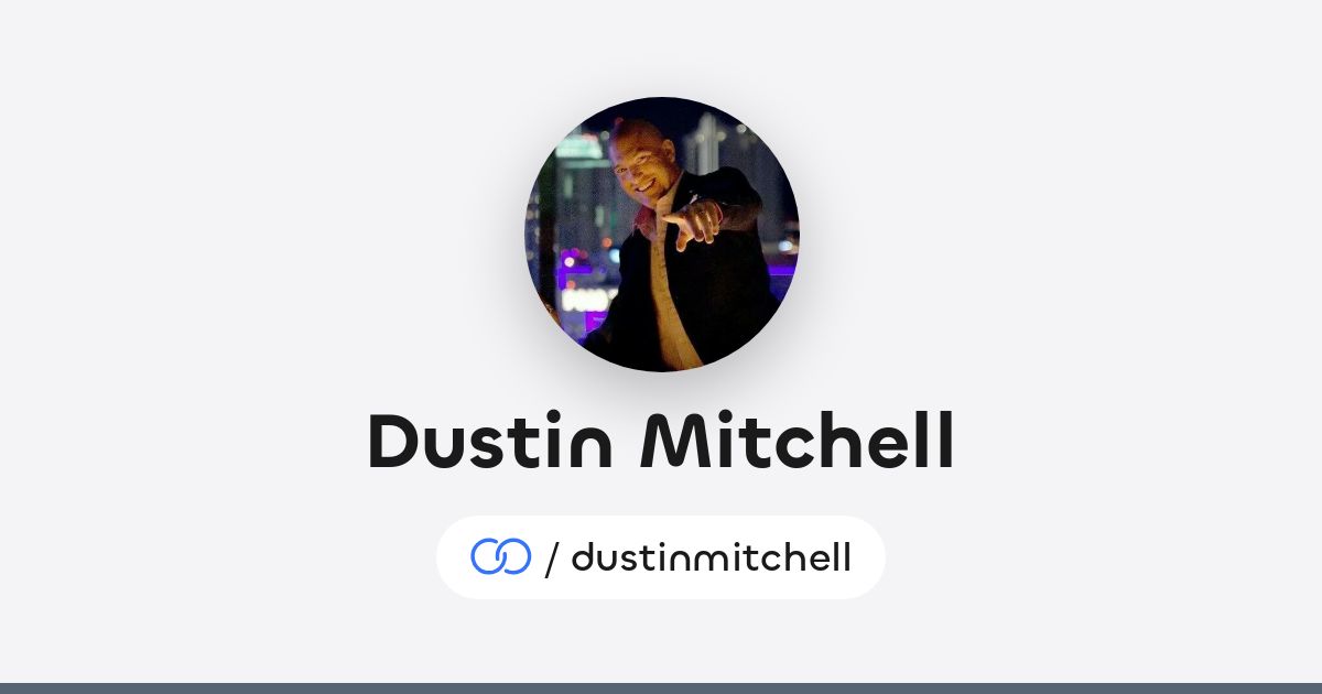 Dustin Mitchell (/dustinmitchell) · solo.to