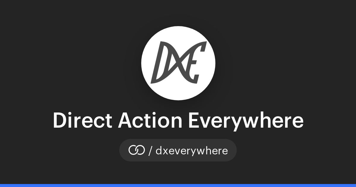 Direct Action Everywhere (/dxeverywhere) · solo.to