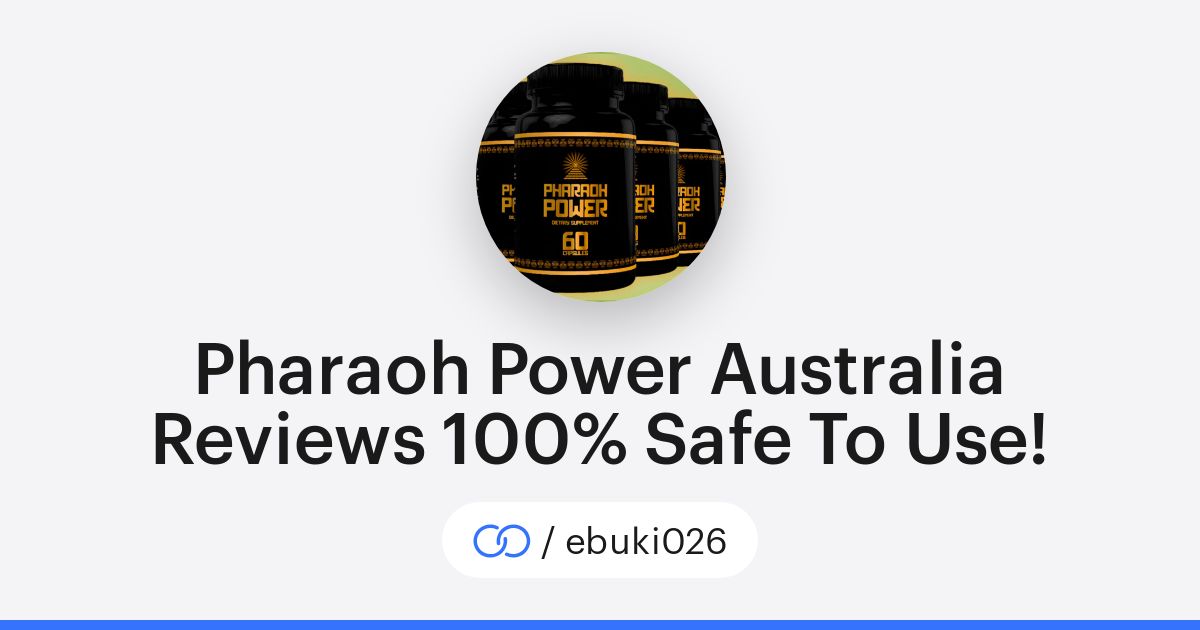 Pharaoh Power Australia Reviews 100% Safe To Use! (/ebuki026) · solo.to