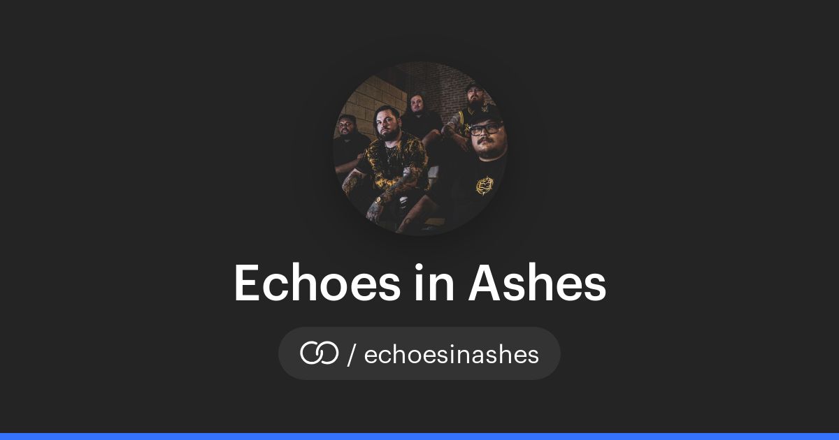 Echoes in Ashes (/echoesinashes) · solo.to