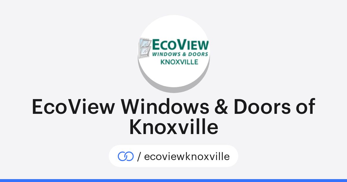 EcoView Windows & Doors of Knoxville (/ecoviewknoxville) · solo.to