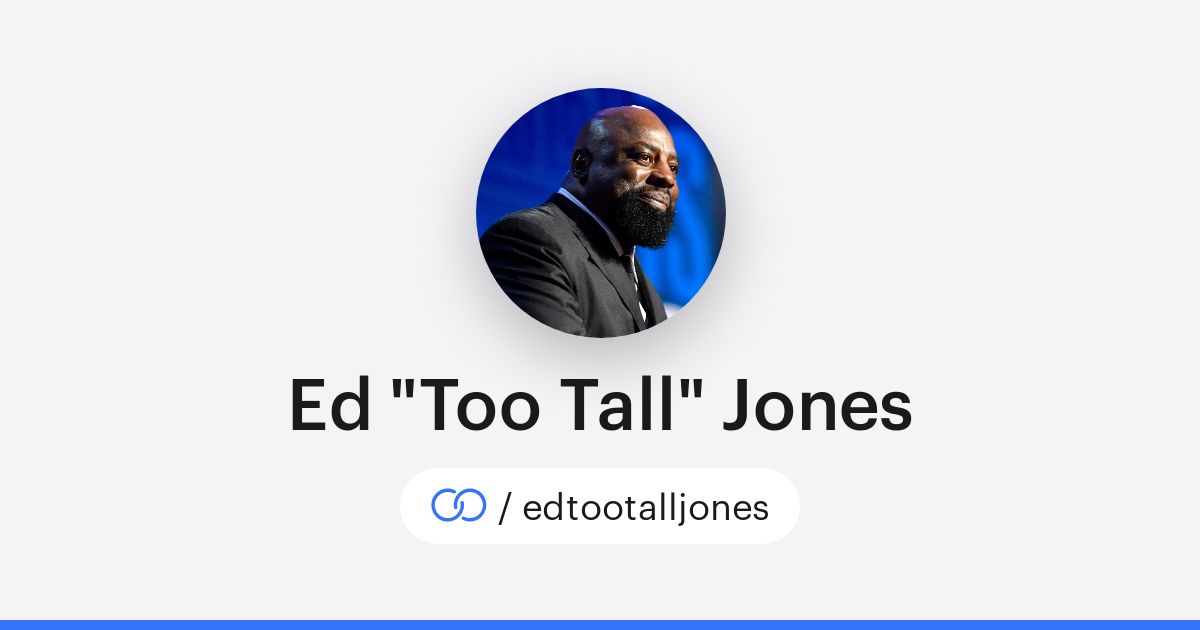 Ed "Too Tall" Jones (/edtootalljones) · solo.to