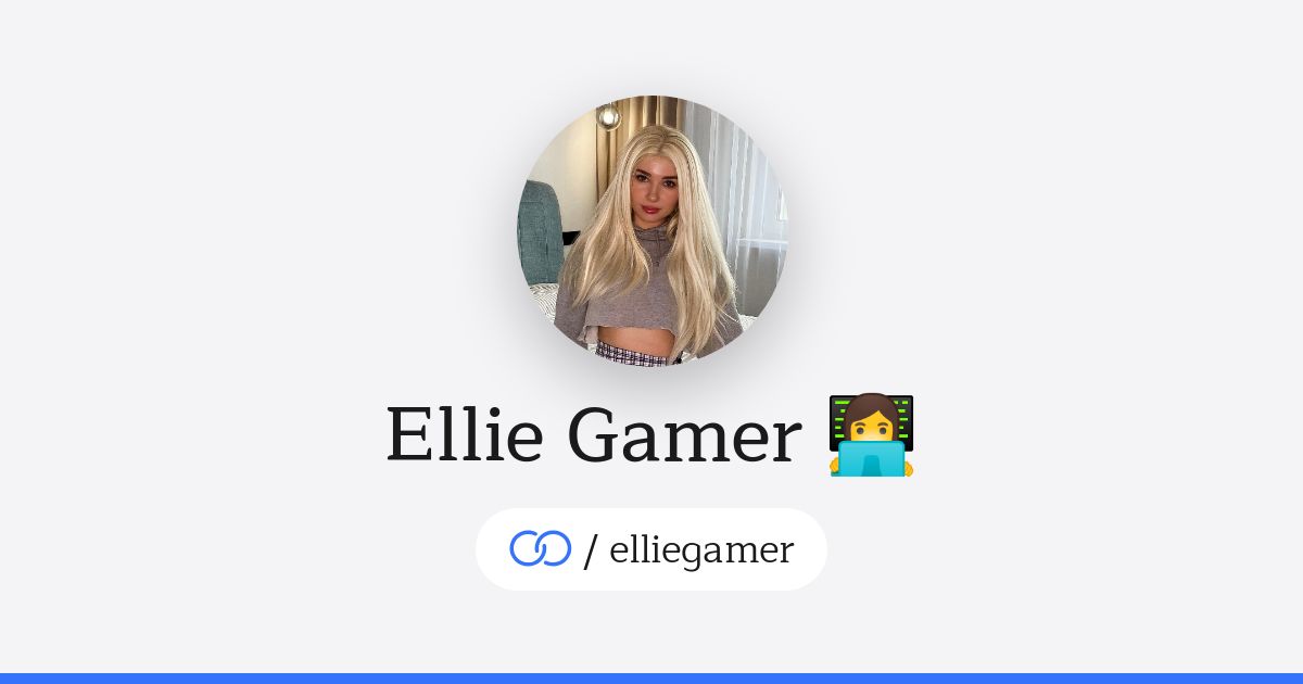 Ellie Gamer 👩‍💻 (/elliegamer) · solo.to