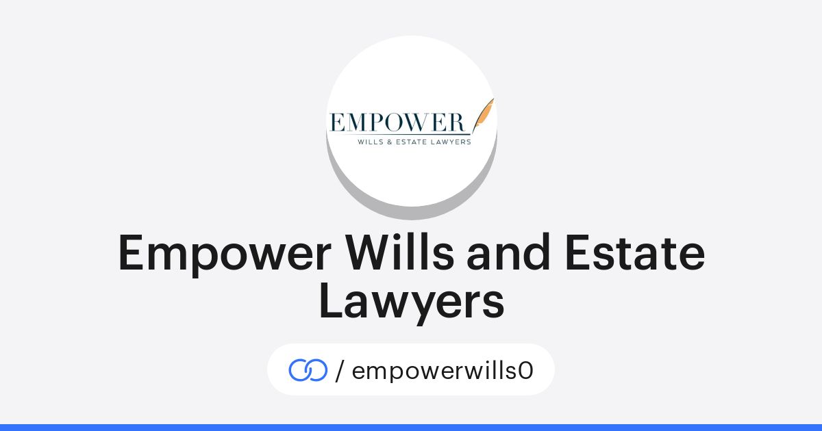 Empower Wills and Estate Lawyers (/empowerwills0) · solo.to