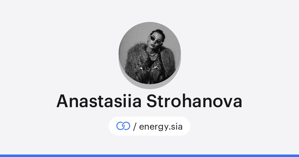 Anastasiia Strohanova (/energy.sia) · solo.to