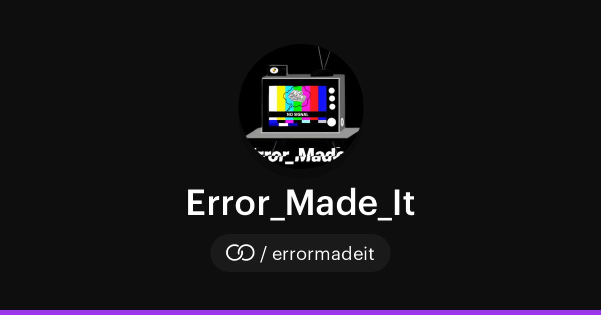 Error_Made_It (/errormadeit) · solo.to