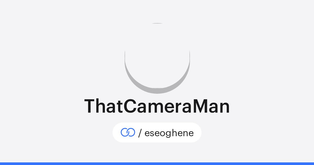 ThatCameraMan (/eseoghene) · solo.to