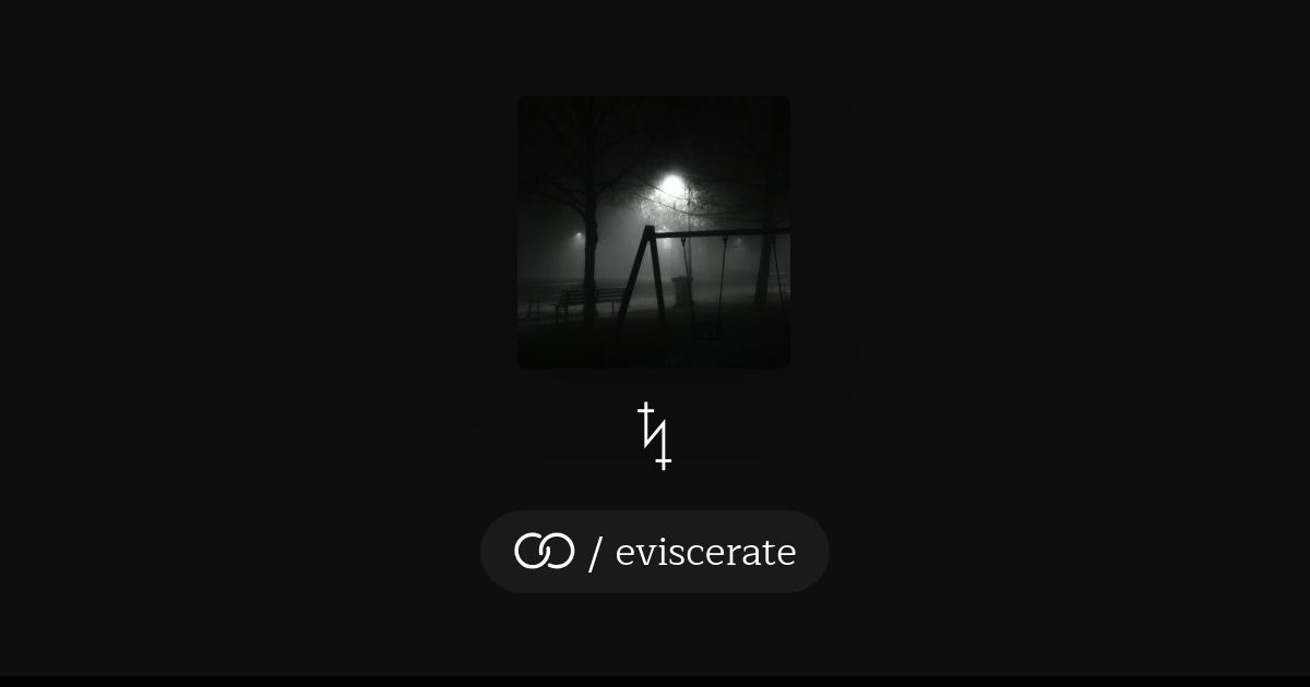 ᛪ (/eviscerate) · solo.to