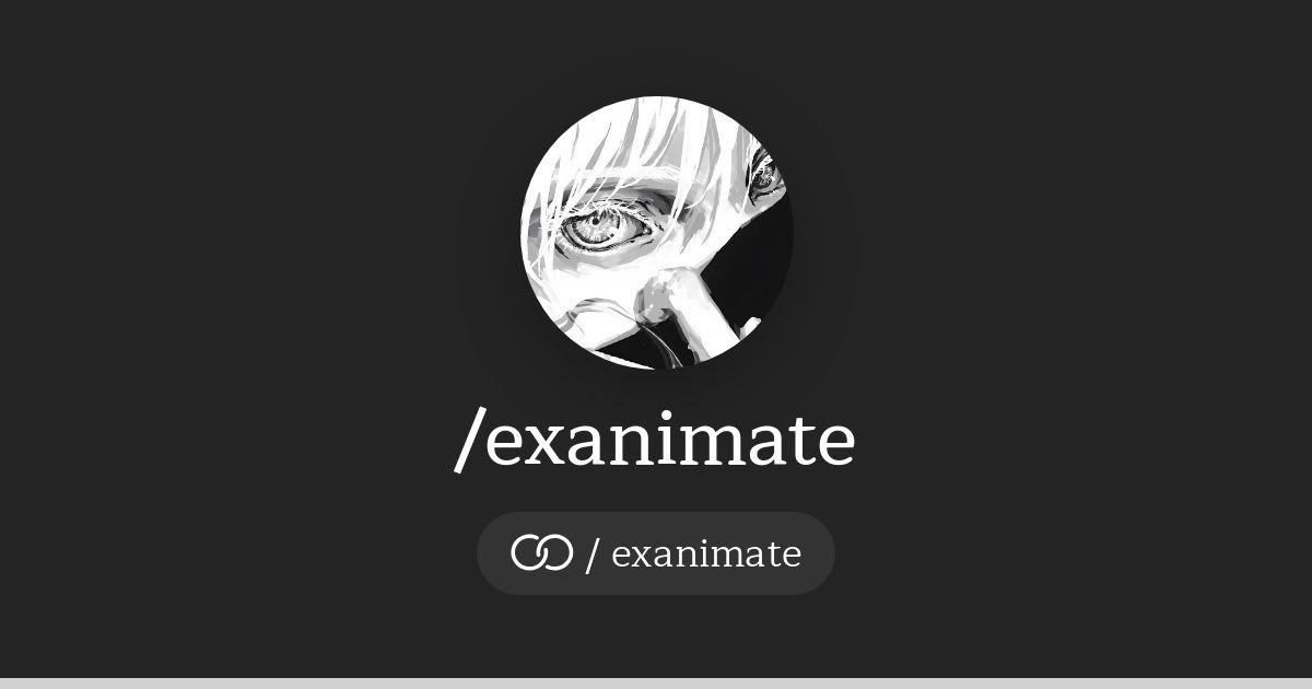 /exanimate · solo.to