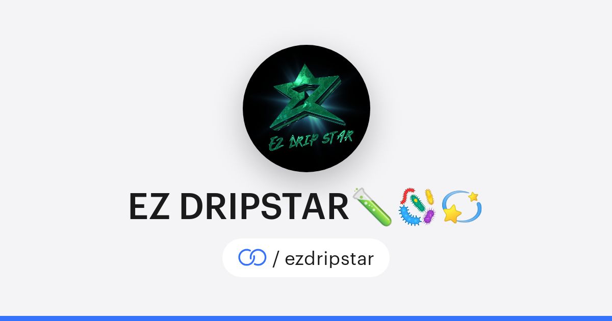 EZ DRIPSTAR🧪🦠💫 (/ezdripstar) · solo.to