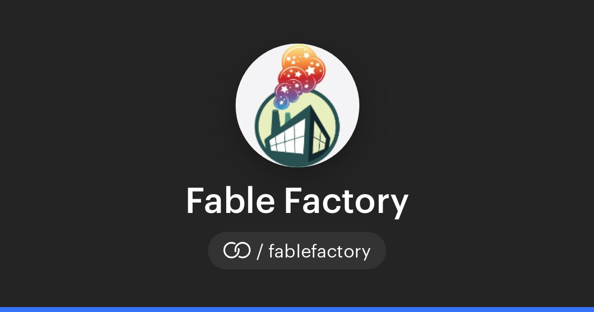 Fable Factory (/fablefactory) · solo.to