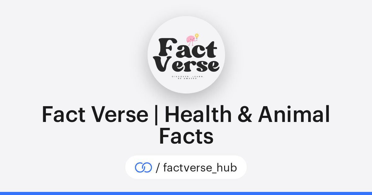 Fact Verse | Health & Animal Facts (/factverse_hub) · solo.to