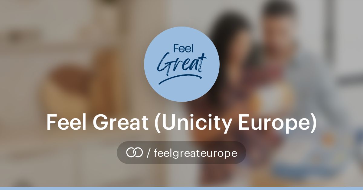 Feel Great (Unicity Europe) (/feelgreateurope) · solo.to