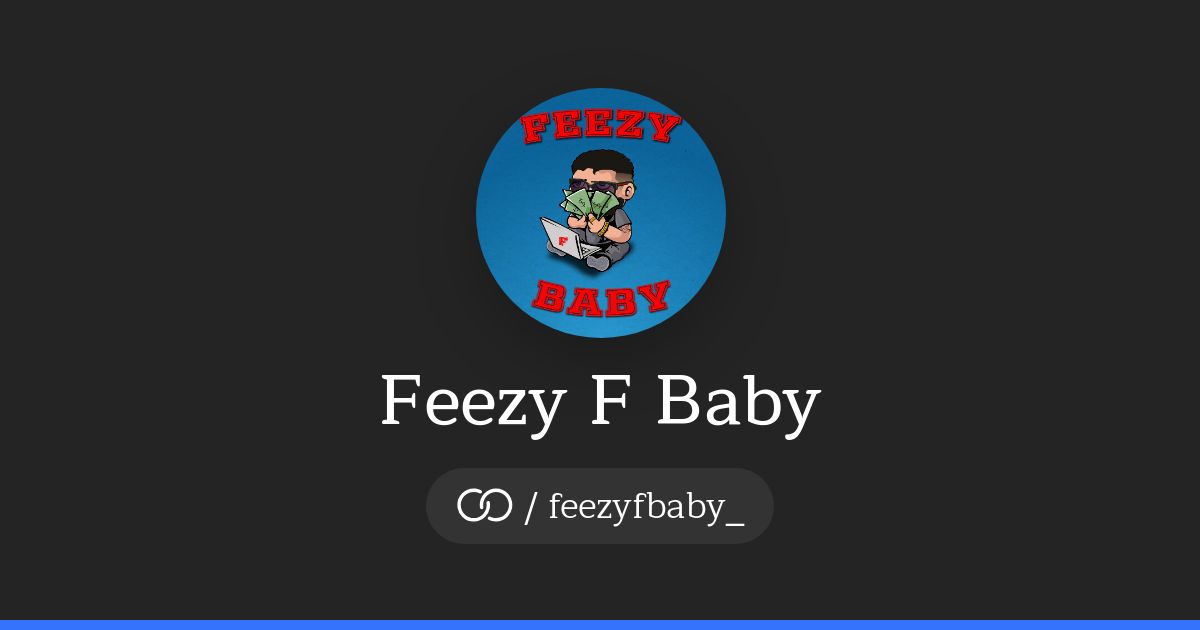 Feezy F Baby (/feezyfbaby_) · solo.to