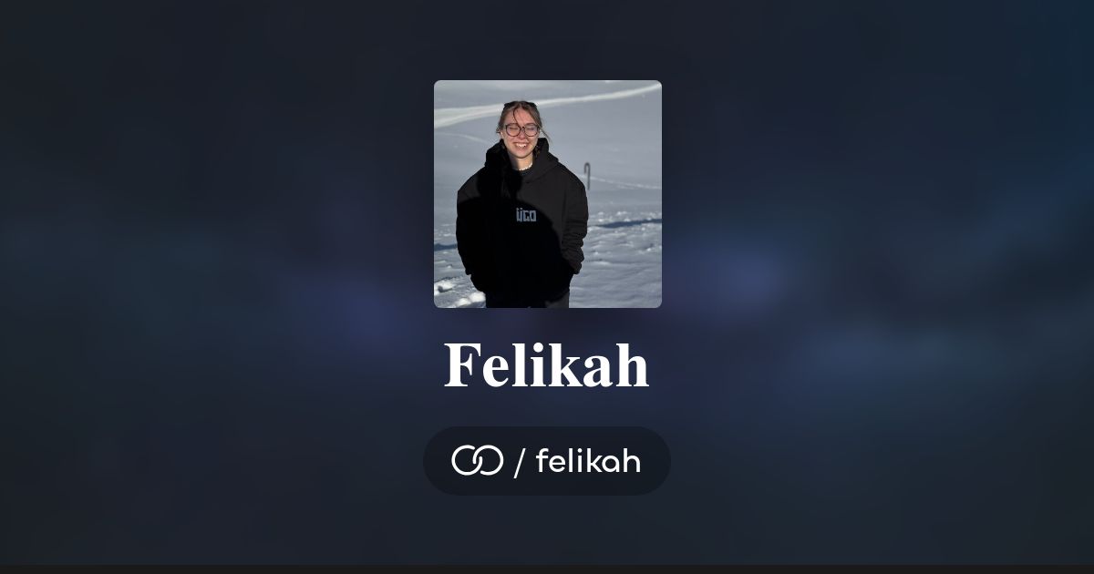 𝐅𝐞𝐥𝐢𝐤𝐚𝐡 (/felikah) · solo.to