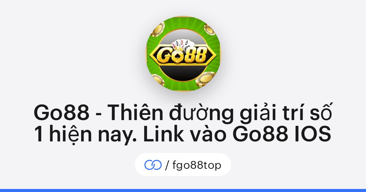 Go88 - Thiên đường giải trí số 1 hiện nay. Link vào Go88 IOS (/fgo88top) · solo.to