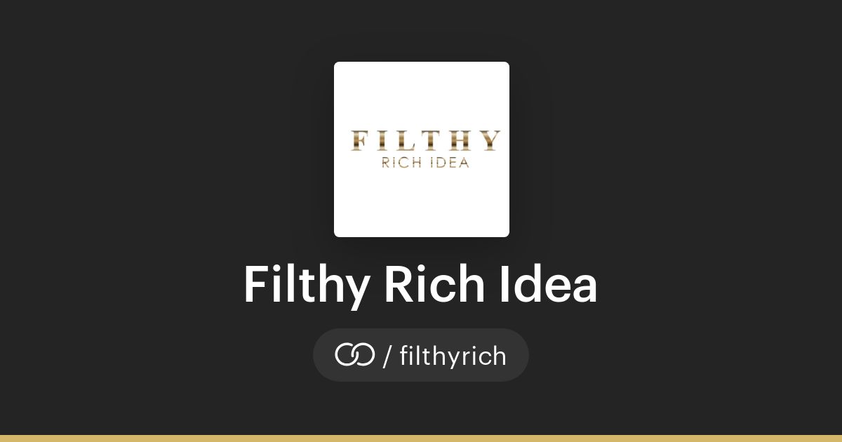 Filthy Rich Idea (/filthyrich) · solo.to
