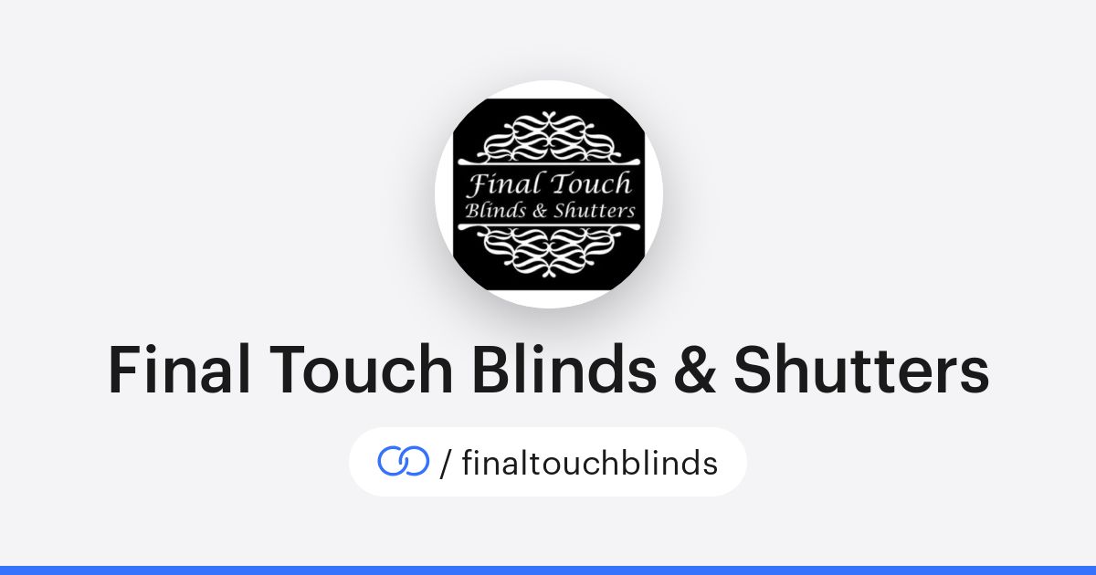 Final Touch Blinds & Shutters (/finaltouchblinds) · solo.to