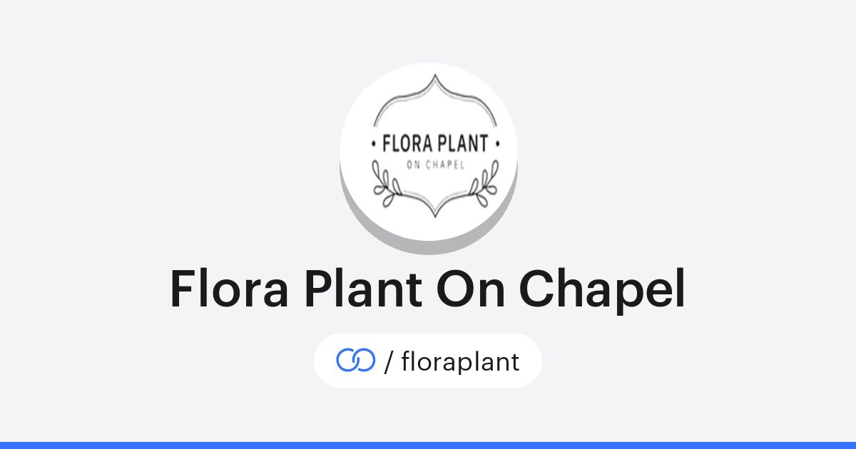 Flora Plant On Chapel (/floraplant) · solo.to