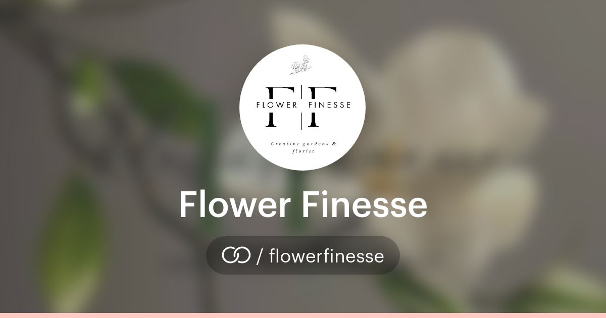 Flower Finesse (/flowerfinesse) · solo.to
