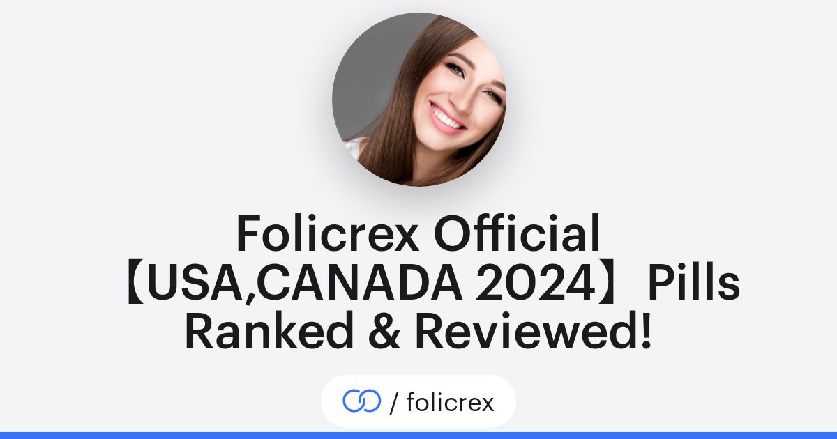 Folicrex Official【USA,CANADA 2024】Pills Ranked & Reviewed! (/folicrex ...