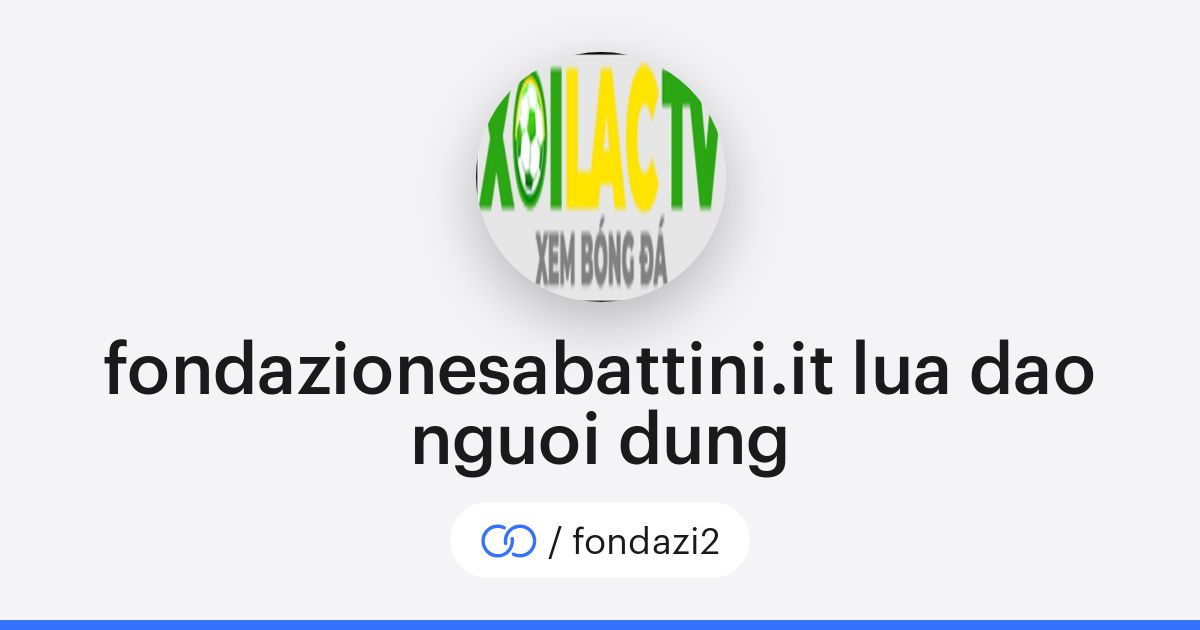 fondazionesabattini.it lua dao nguoi dung (/fondazi2) · solo.to