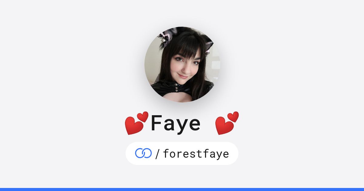 💕Faye 💕 (/forestfaye) · solo.to