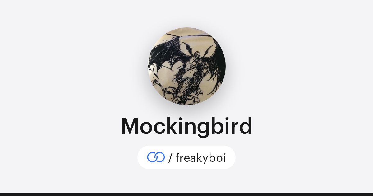 Mockingbird (/freakyboi) · solo.to