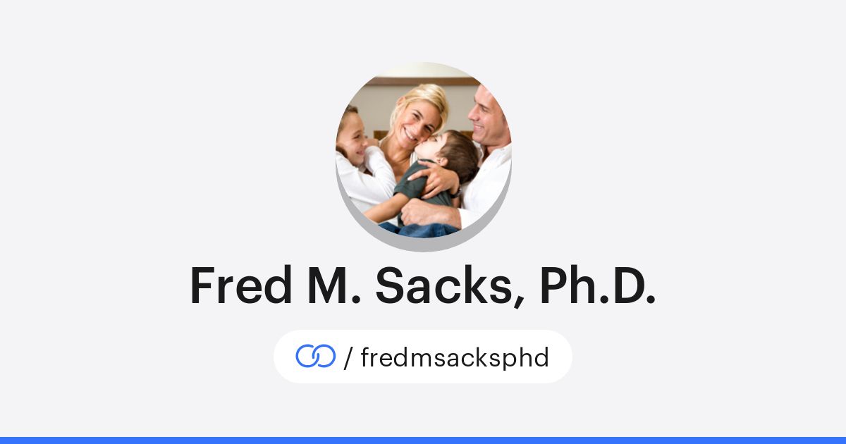 Fred M. Sacks, Ph.D. (/fredmsacksphd) · solo.to