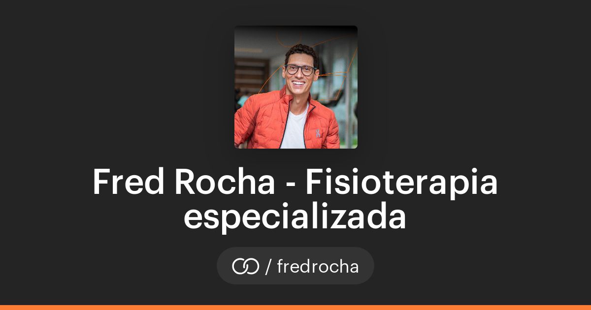 Fred Rocha - Fisioterapia especializada (/fredrocha) · solo.to