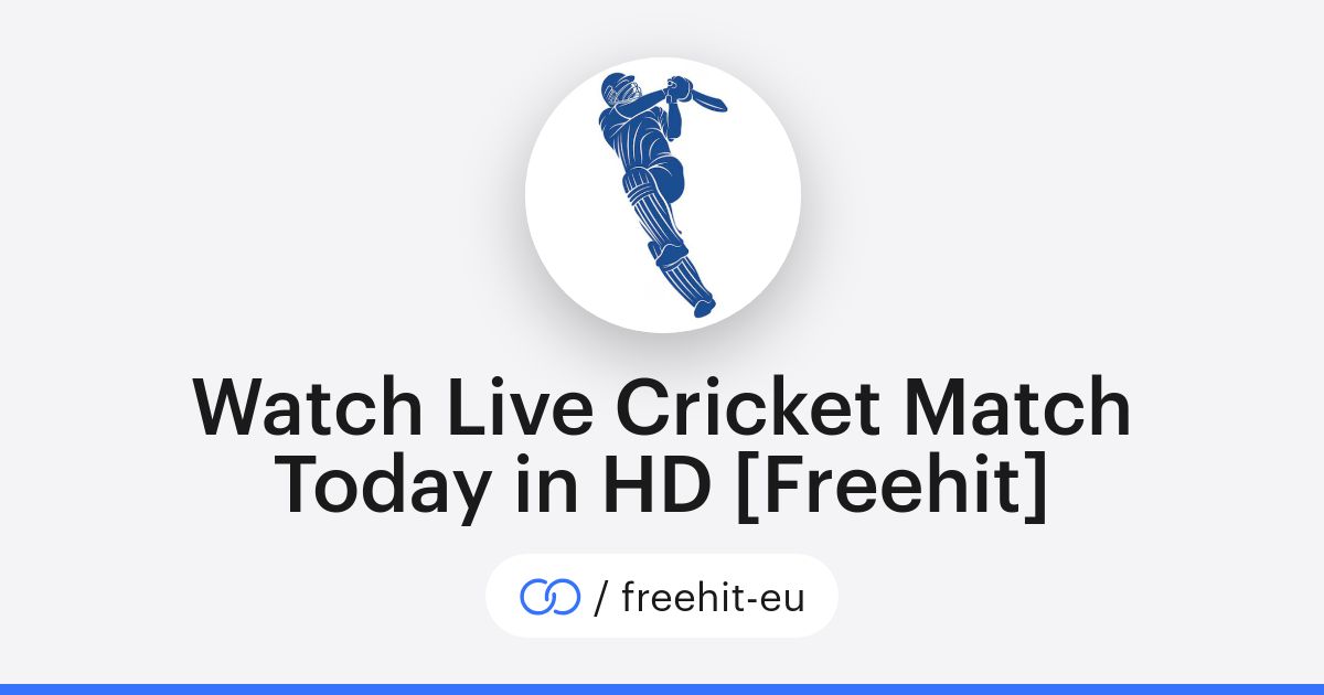 Watch Live Cricket Match Today in HD [Freehit] (/freehit-eu) · solo.to