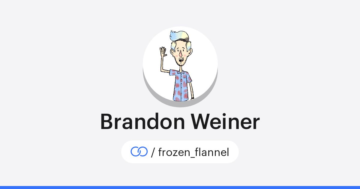Brandon Weiner (/frozen_flannel) · solo.to