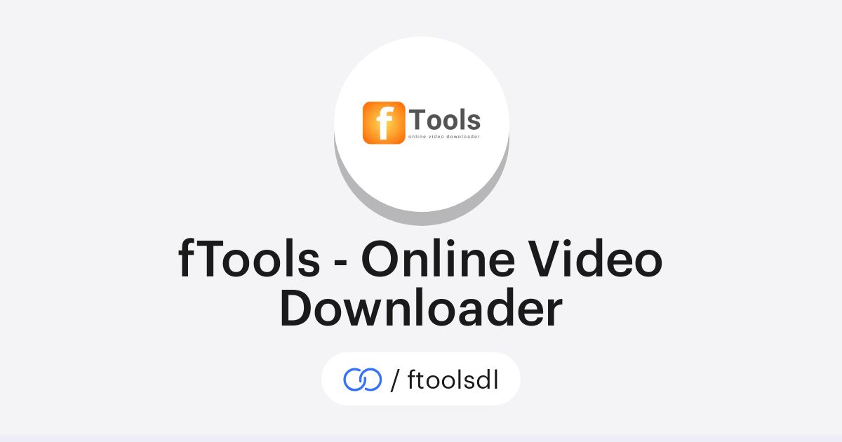 fTools - Online Video Downloader (/ftoolsdl) · solo.to