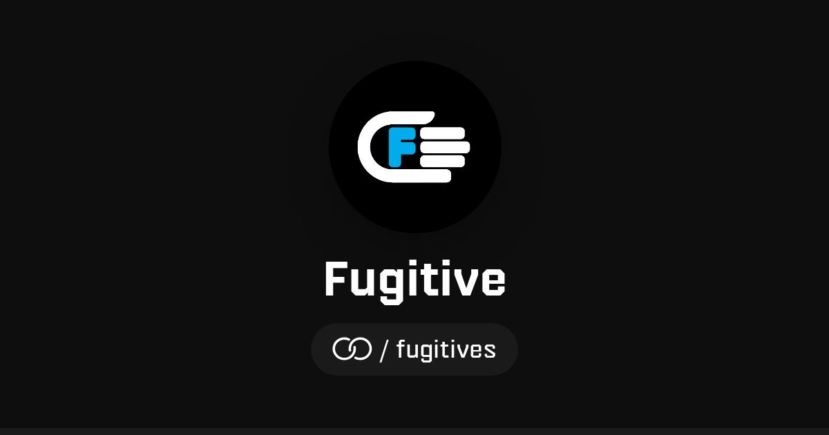 Fugitive (/fugitives) · solo.to