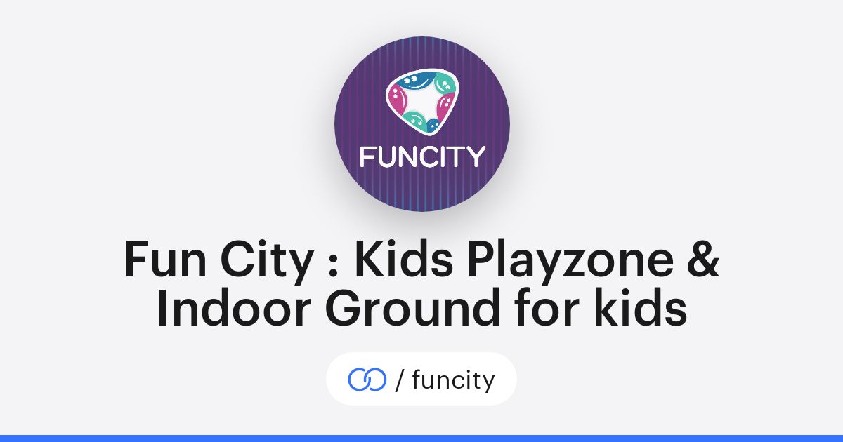 Fun City : Kids Playzone & Indoor Ground for kids (/funcity) · solo.to