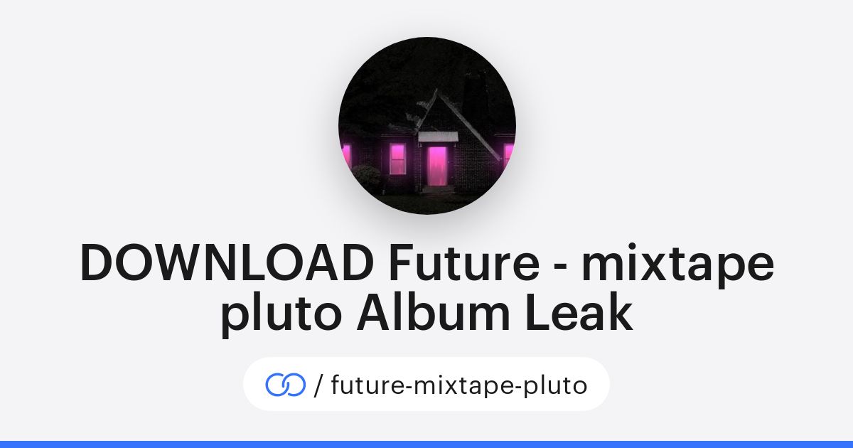DOWNLOAD Future - mixtape pluto Album Leak (/future-mixtape-pluto) · solo.to