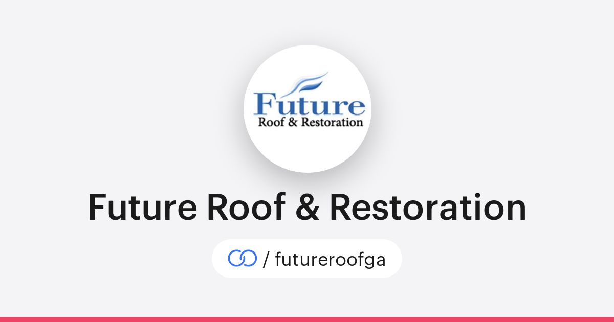 Future Roof & Restoration (/futureroofga) · solo.to