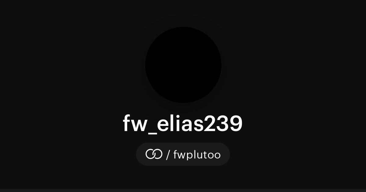 fw_elias239 (/fwplutoo) · solo.to