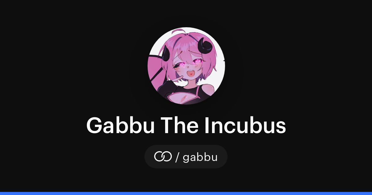 Gabbu The Incubus (/gabbu) · solo.to
