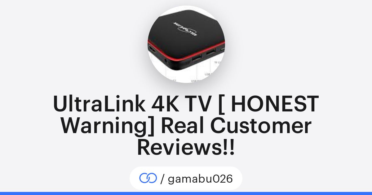 UltraLink 4K TV [ HONEST Warning] Real Customer Reviews!! (/gamabu026 ...