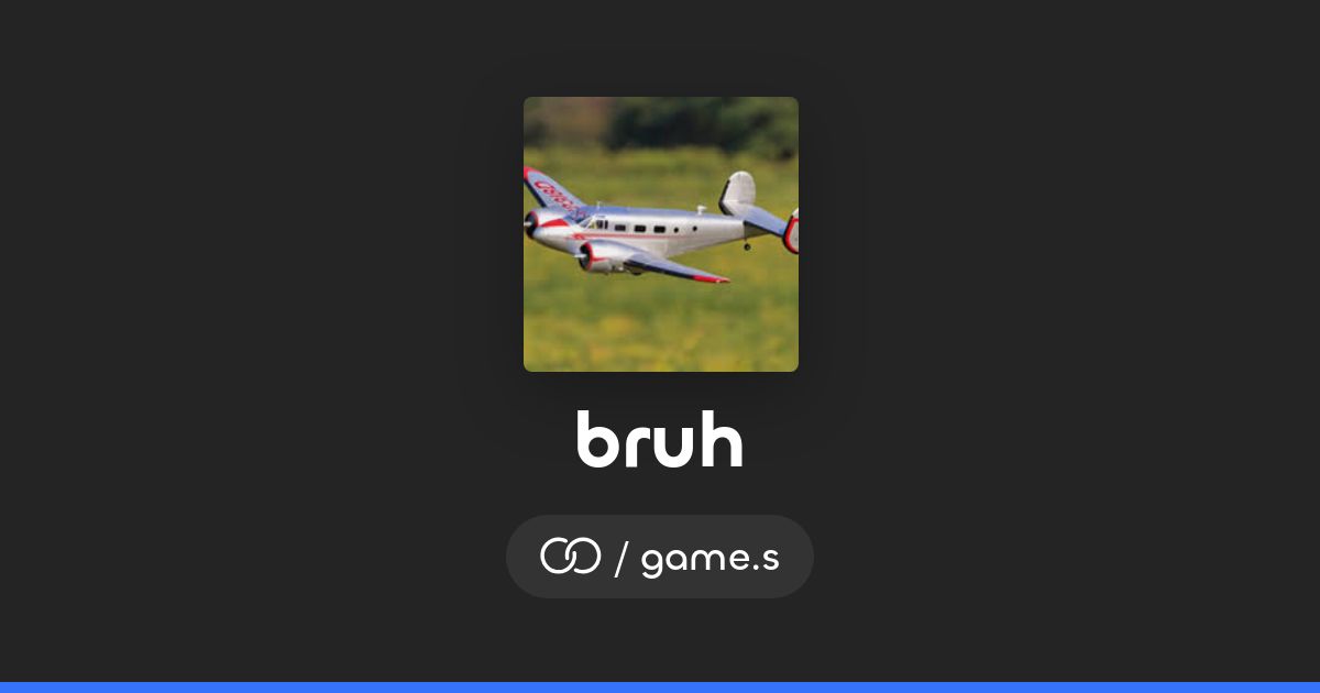 bruh (/game.s) · solo.to