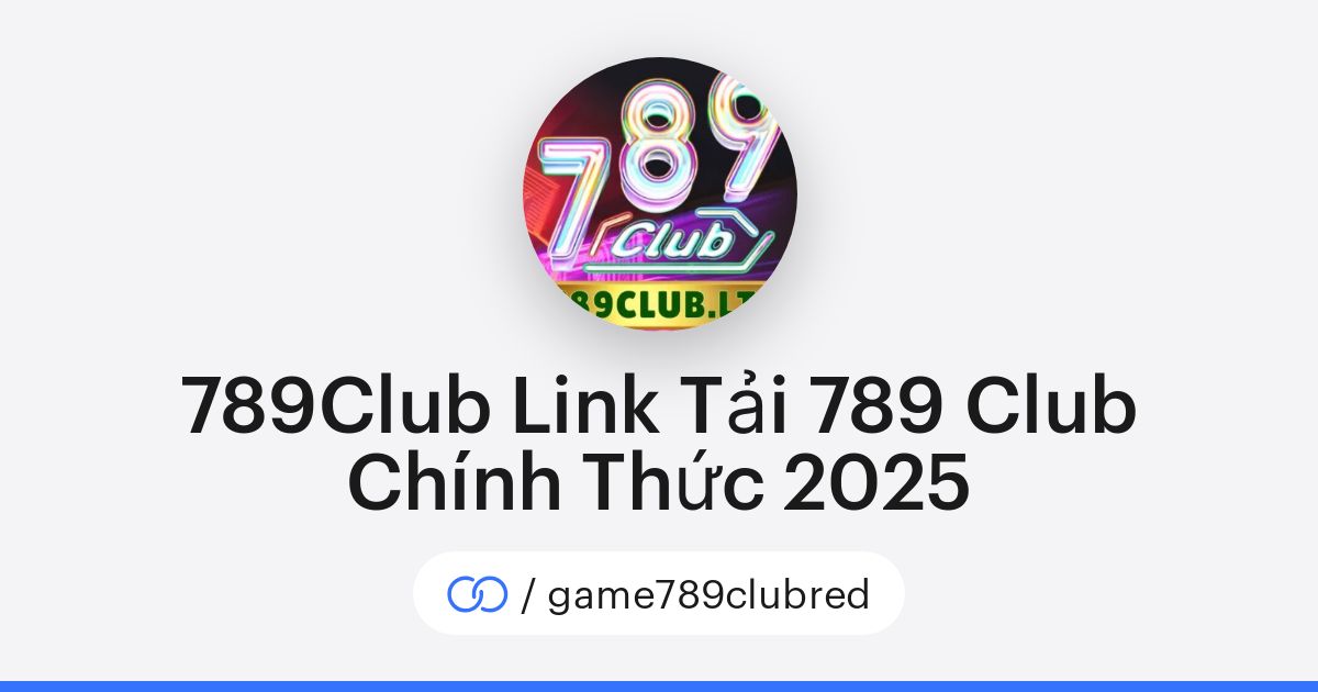 789Club Link Tải 789 Club Chính Thức 2025 (/game789clubred) · solo.to