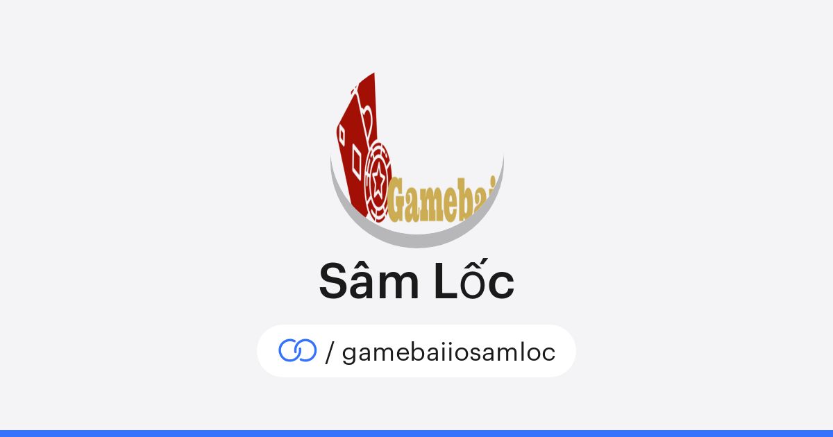Sâm Lốc (/gamebaiiosamloc) · solo.to