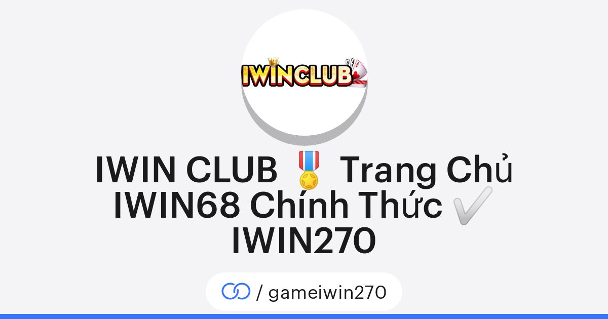IWIN CLUB 🎖️ Trang Chủ IWIN68 Chính Thức IWIN270 (/gameiwin270) · solo.to