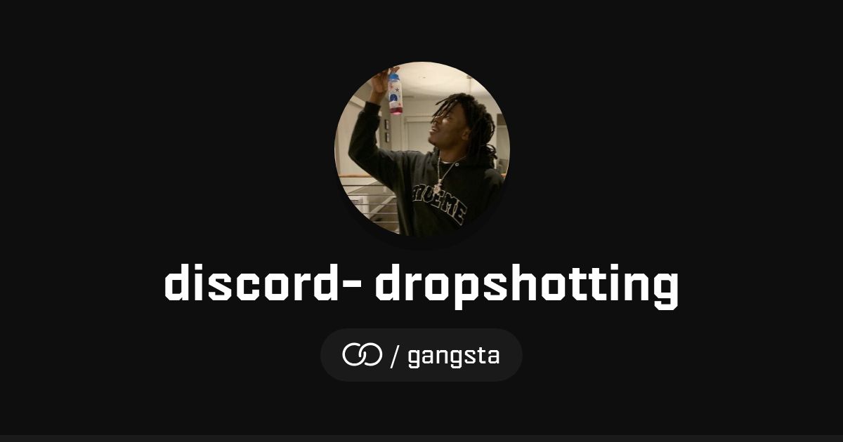 discord- dropshotting (/gangsta) · solo.to