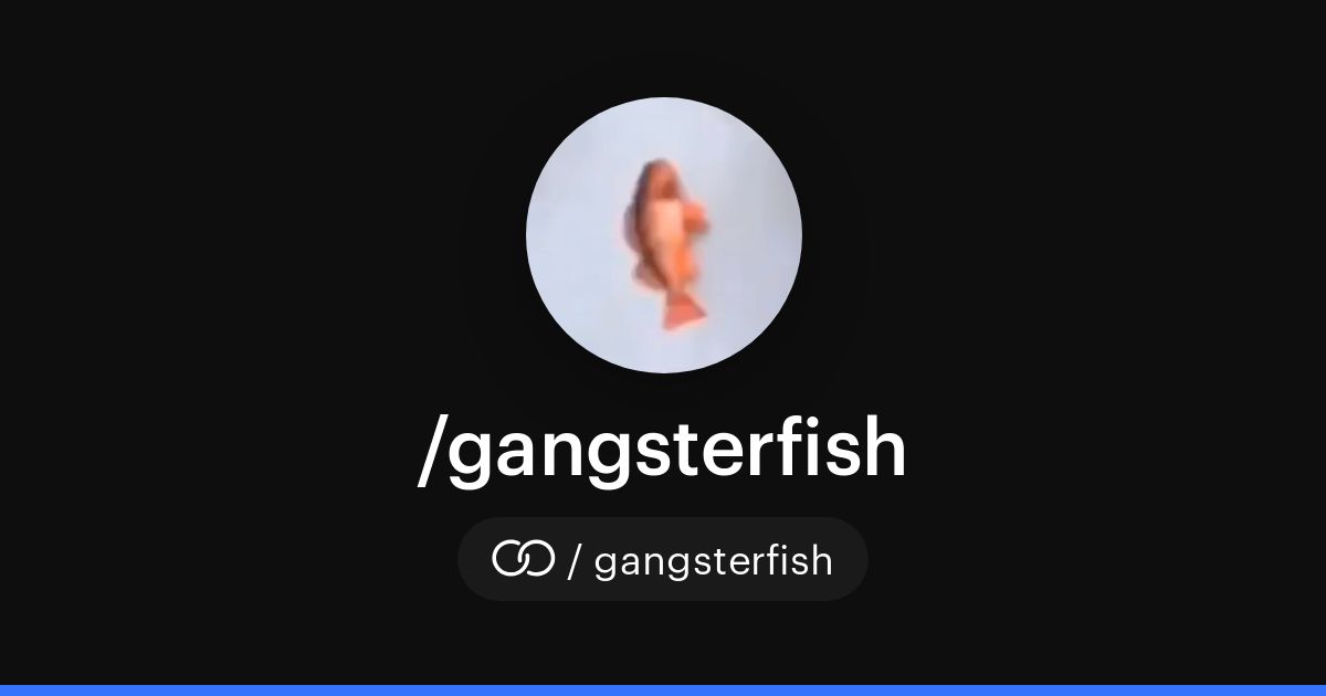 /gangsterfish · solo.to