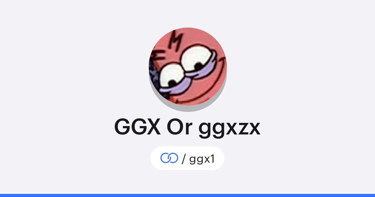 GGX Or ggxzx (/ggx1) · solo.to
