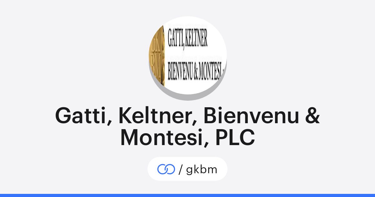 Gatti, Keltner, Bienvenu & Montesi, PLC (/gkbm) · solo.to